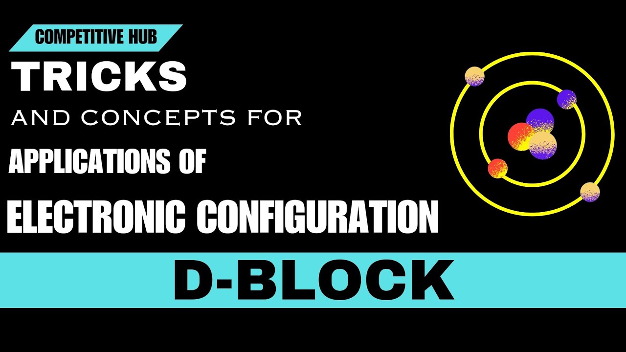 D - BLOCK | APPLICATION OF ELECTRONIC CONFIGURATION | TRICK | JEE ...