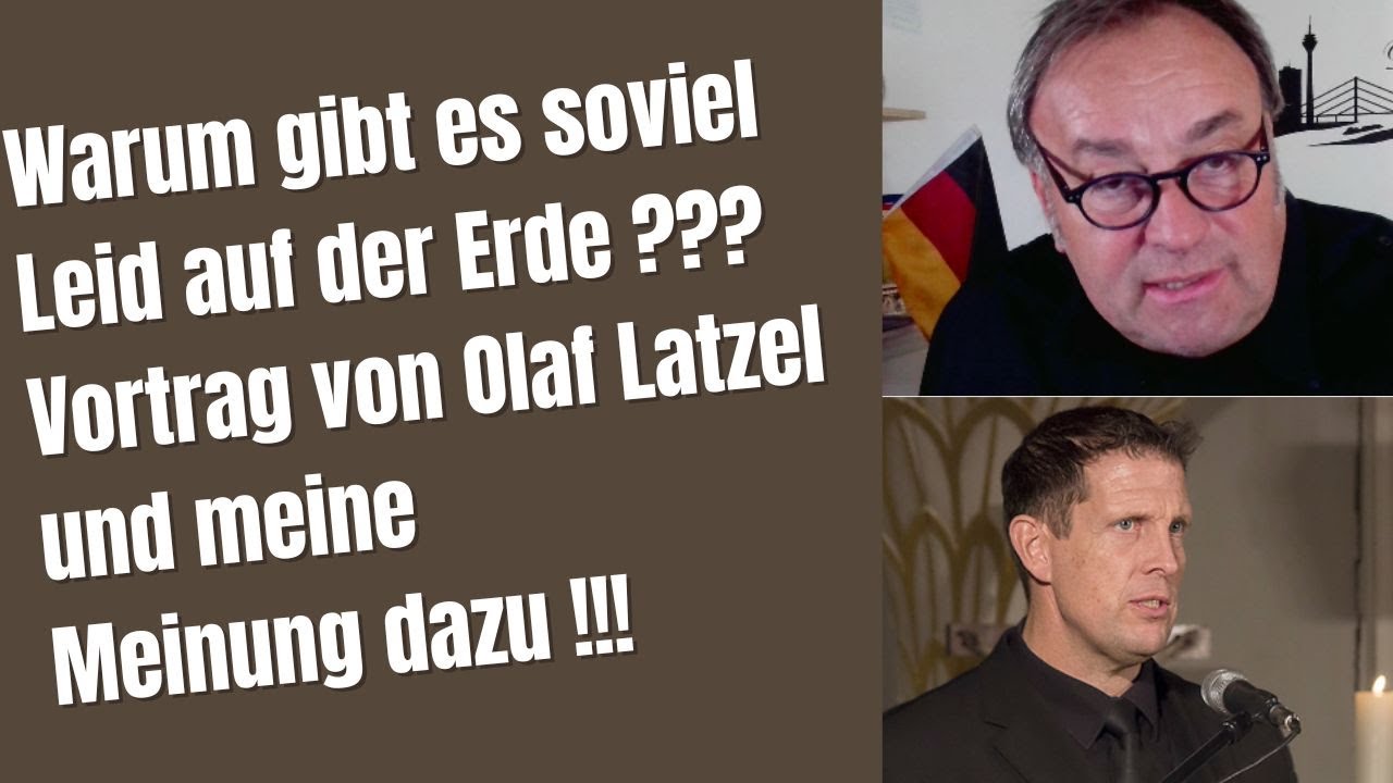 Warum gibt es soviel Leid auf der Welt? Olaf Latzel und meine Meinung ...