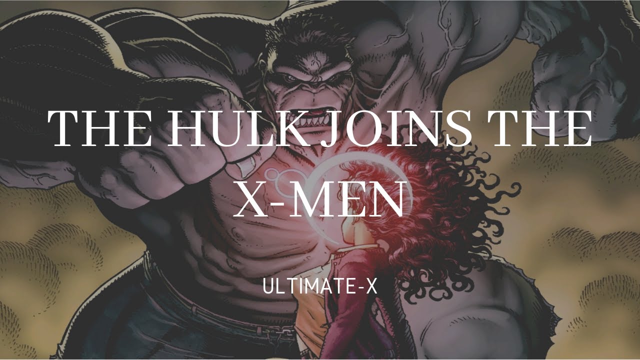 The Hulk Joins the X-Men (Ultimate X) - YouTube