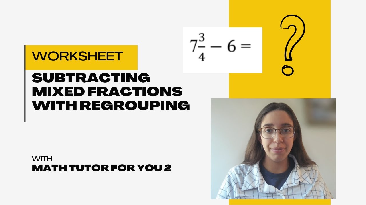 Subtracting Mixed Fractions with Regrouping | with Math Tutor For You 2 ...
