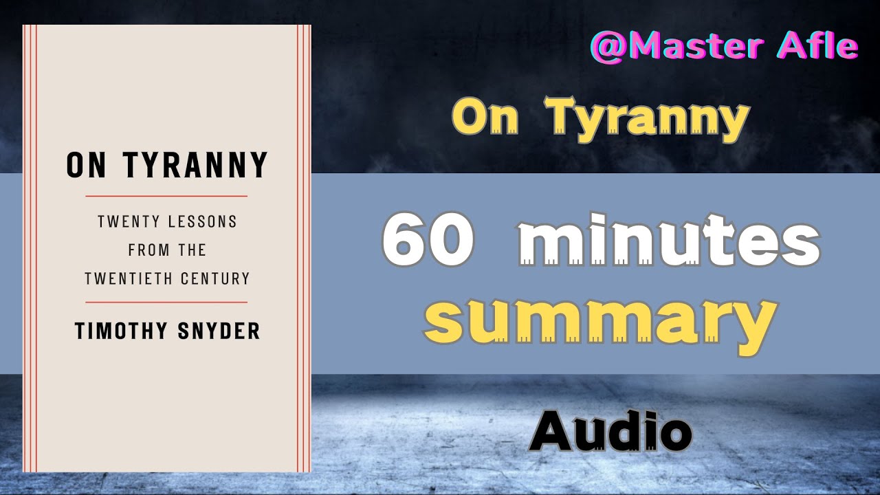 Summary of On Tyranny by Timothy Snyder | 60 minutes audiobook summary ...