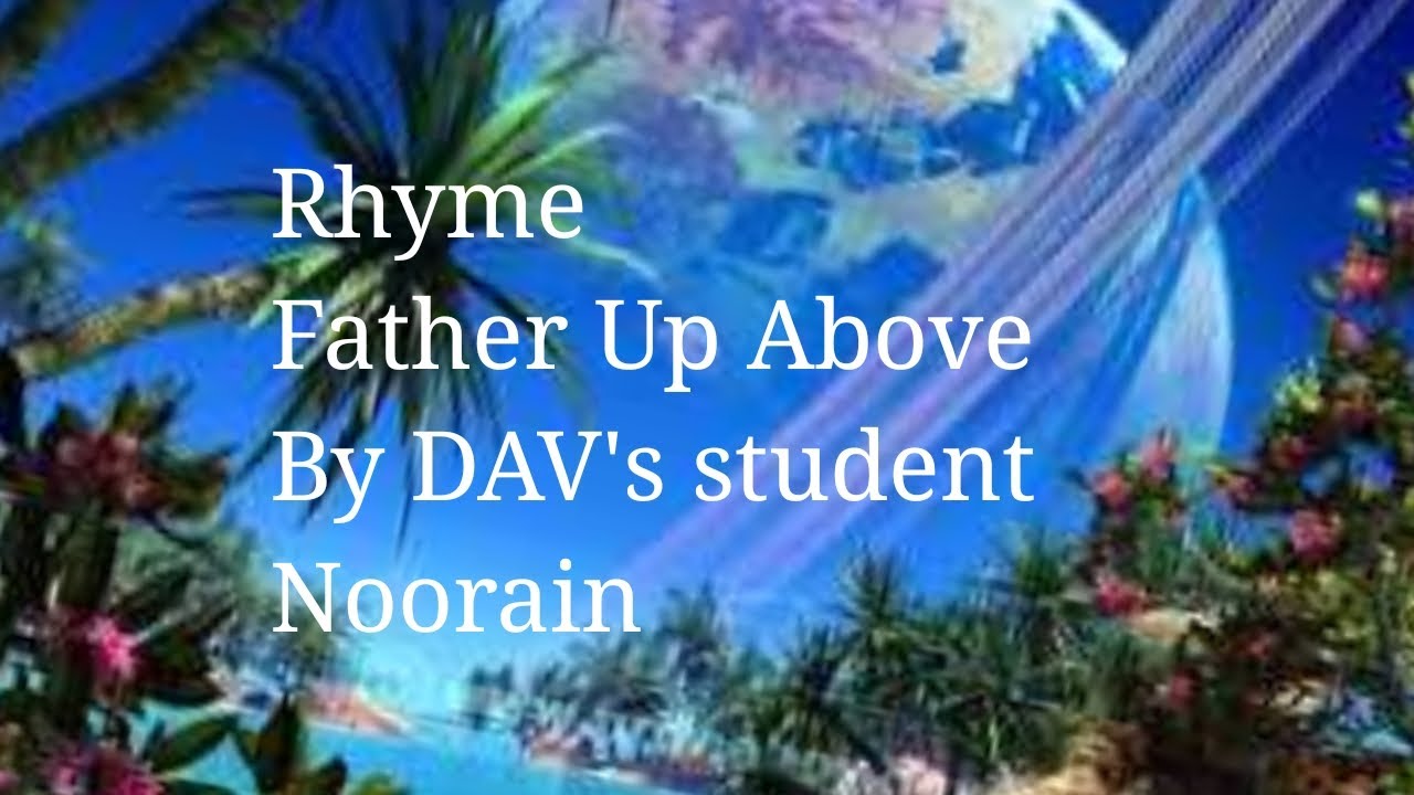 Eng Rhyme" Father Up above"by DAV's UKG student Noorain, for nursery ...