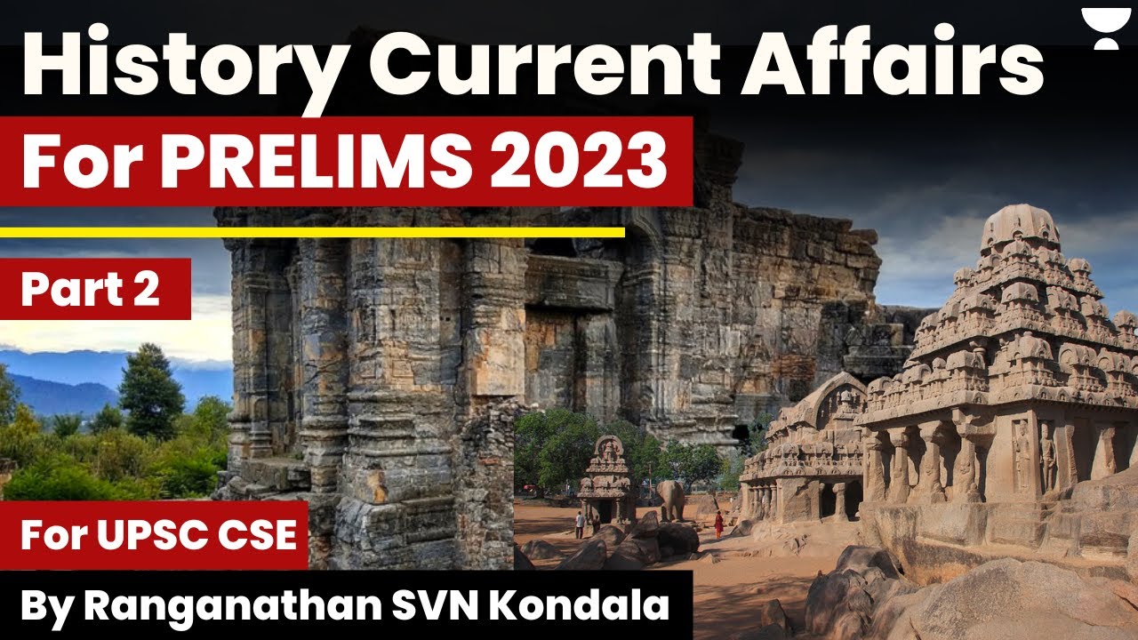 Part - 2 | History Current Affairs For Prelims 2023 | UPSC CSE | By ...