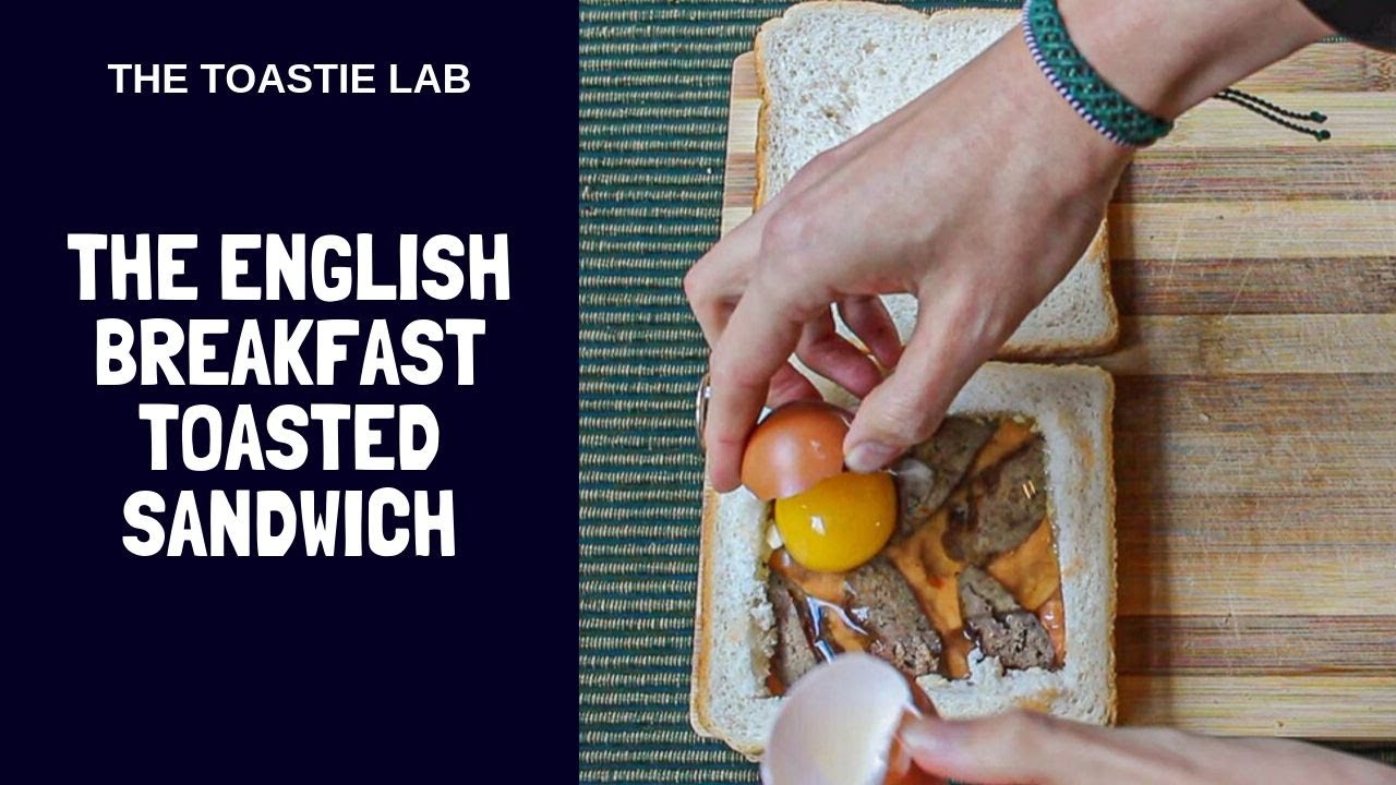 EPIC English Breakfast Toasted Sandwich | How did we get the egg in it ...