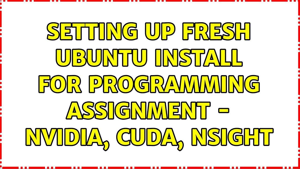 Ubuntu: Setting up fresh Ubuntu install for programming assignment ...
