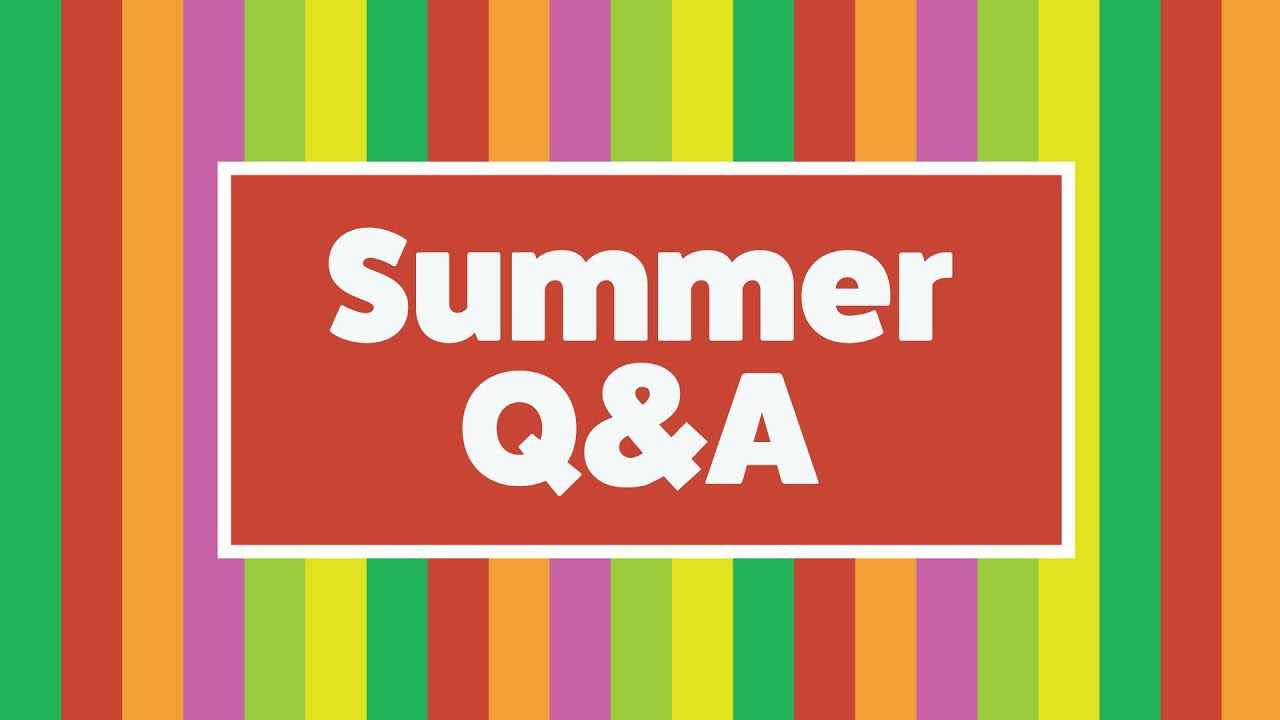 Summer Q&A - YouTube