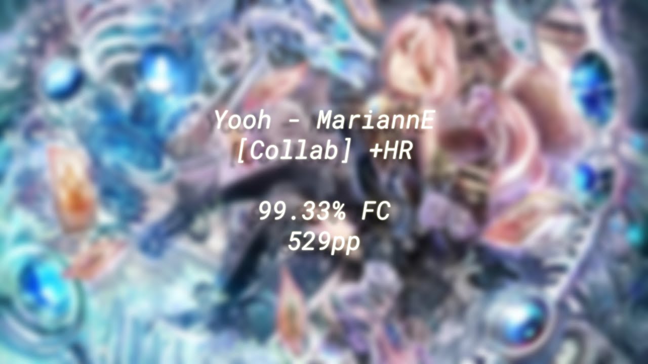 [osu!] Yooh - MariannE [Collab] +HR FC | 529pp - YouTube