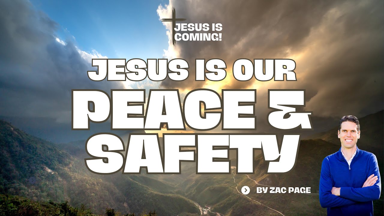 Jesus Is Our Peace And Safety [Jesus Is Coming!] // Zac Page - YouTube