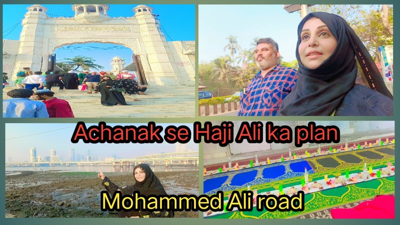 Nakhuda mohalla Mohammed Ali road#Achanak Haji Ali ka plan Roja khole ...
