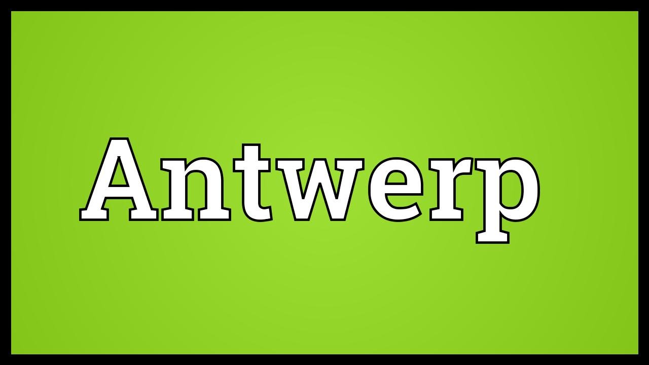 Antwerp Meaning - YouTube