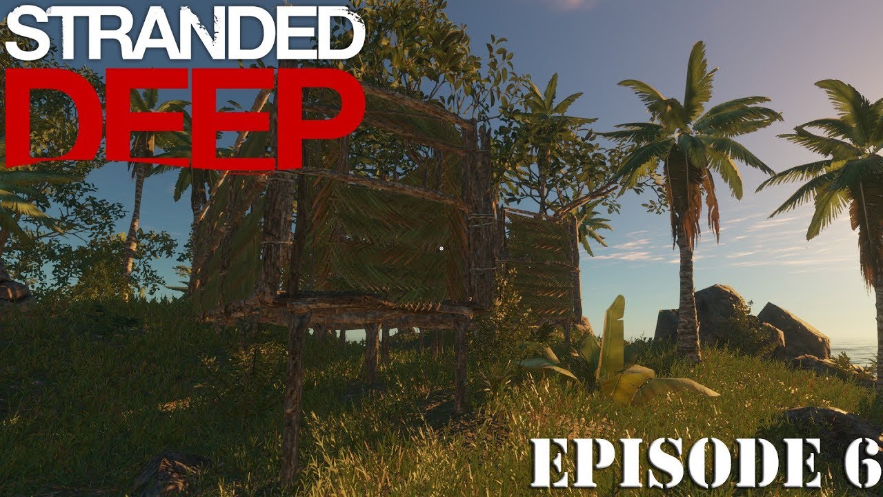 Stranded Deep Ep6: BUILDING A HOUSE! (Gameplay) - YouTube