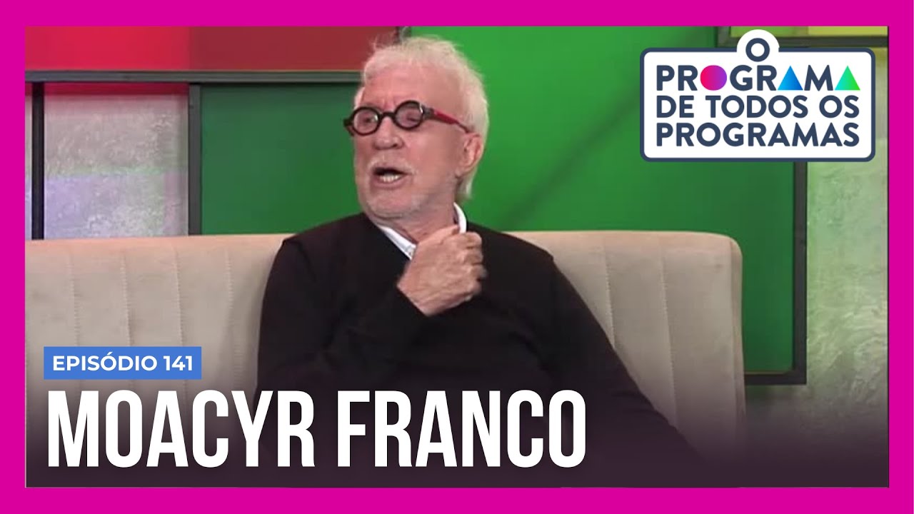 O Programa de Todos os Programas: Moacyr Franco relembra momentos ...