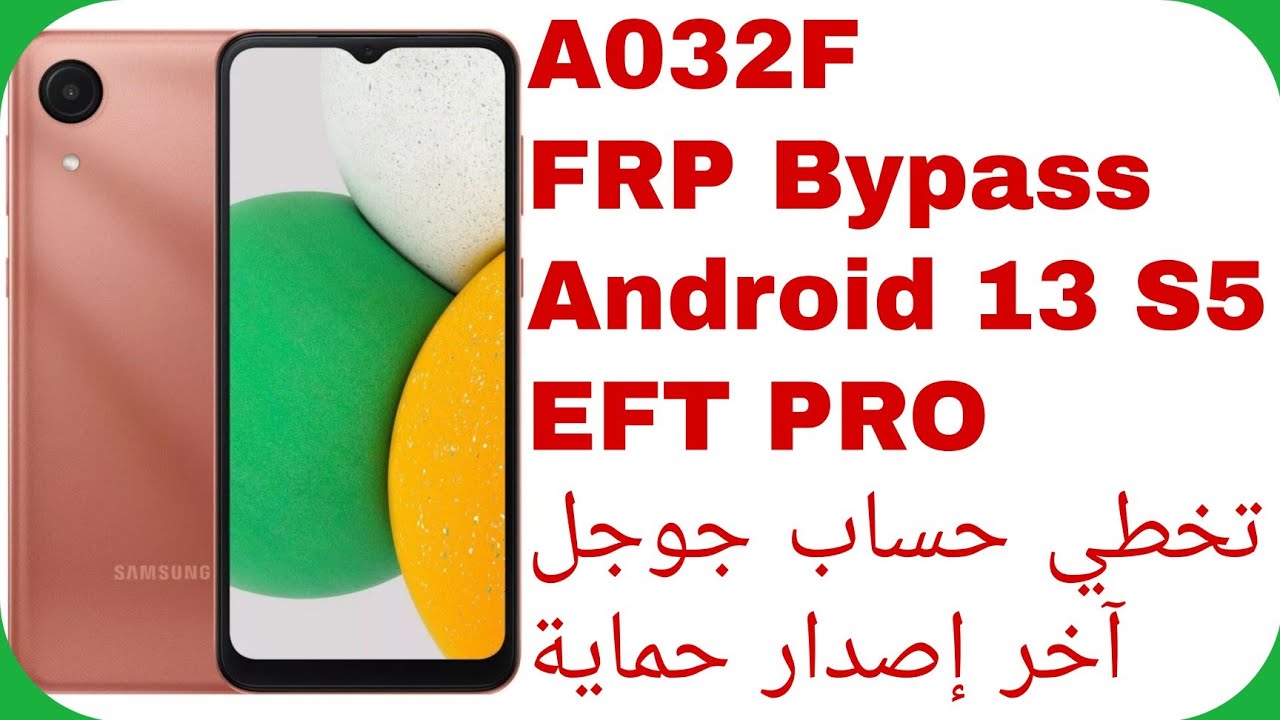 Galaxy A03 Core (A032F) FRP Bypass Android 13 U5 - EFT PRO | تخطي حساب ...