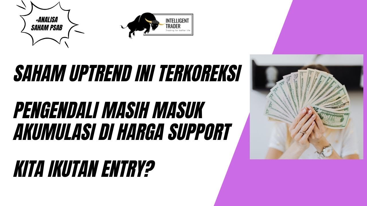 Pengendali Kembali Masuk Akumulasi Saat Saham Uptrend ini Terkoreksi ...