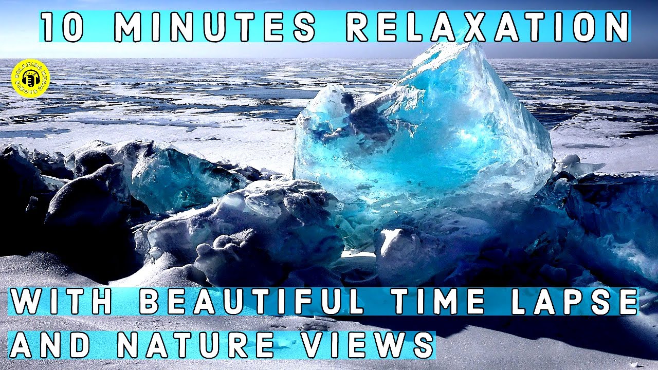 10 MINUTES RELAXATION WITH TIME LAPSE AND BEAUTIFUL NATURE VIEWS ...