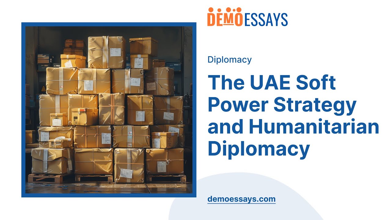 The UAE Soft Power Strategy and Humanitarian Diplomacy - Essay Example ...
