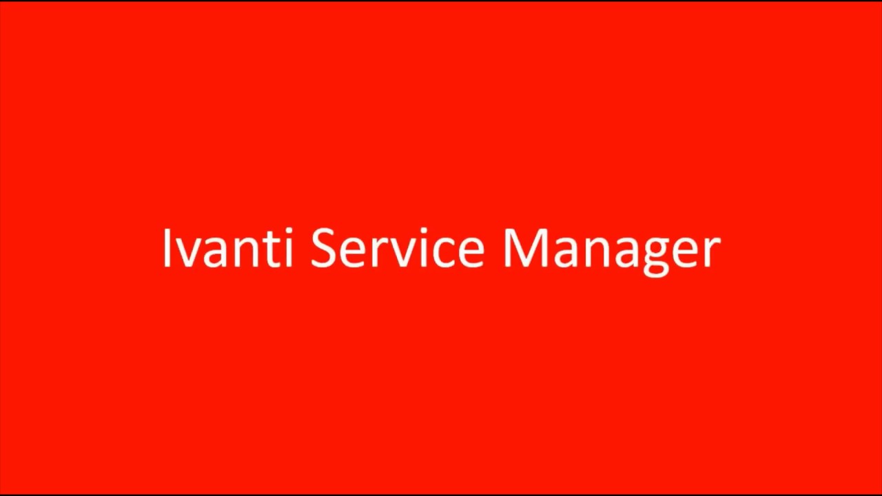 Ivanti Service Manager Workflow - YouTube