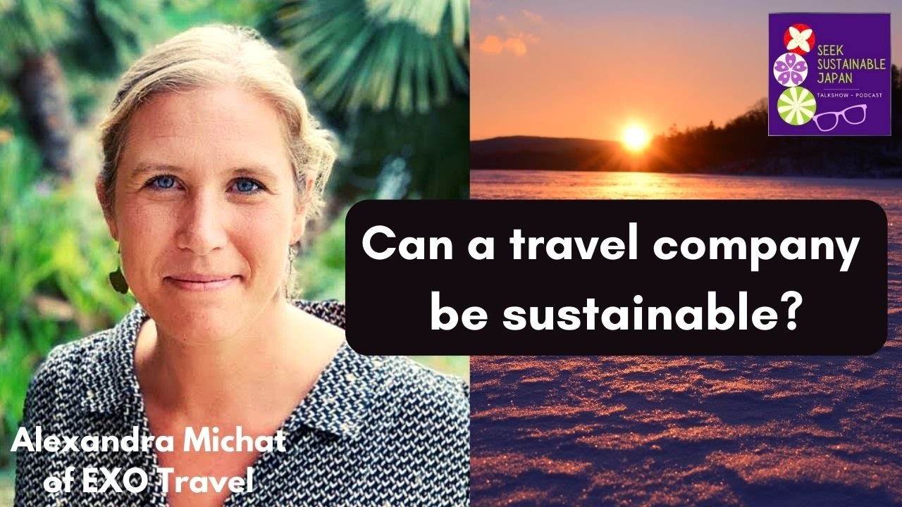 Can a travel company be sustainable? - YES - Alexandra Michat of EXO ...