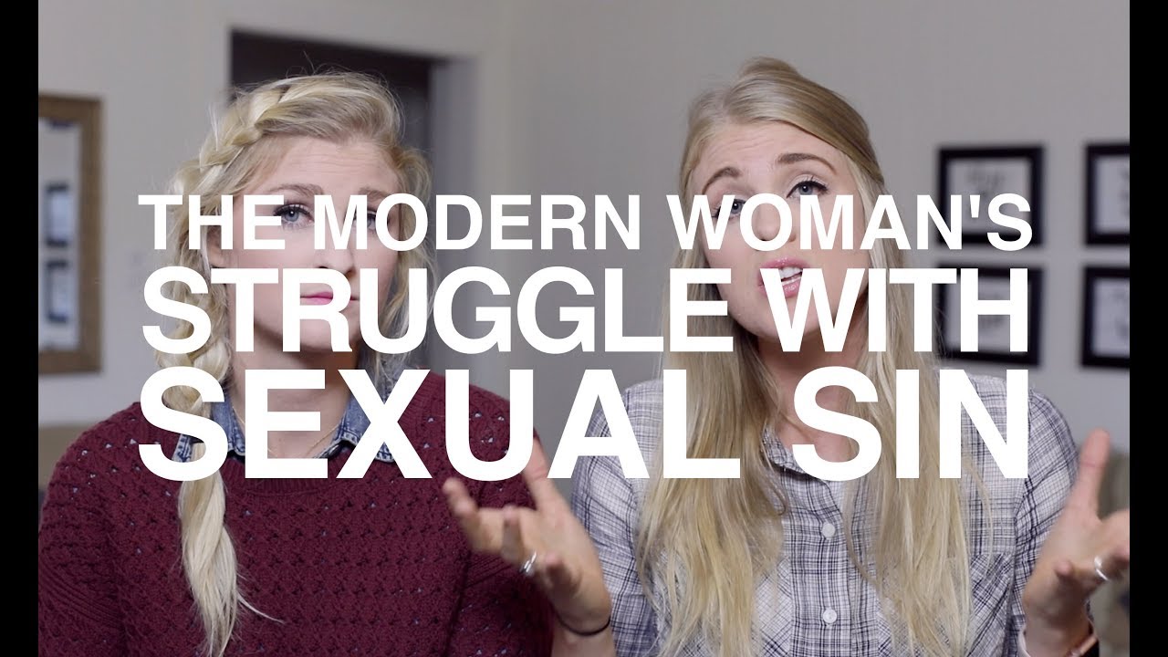 The Modern Woman's Struggle with Sexual Sin - YouTube
