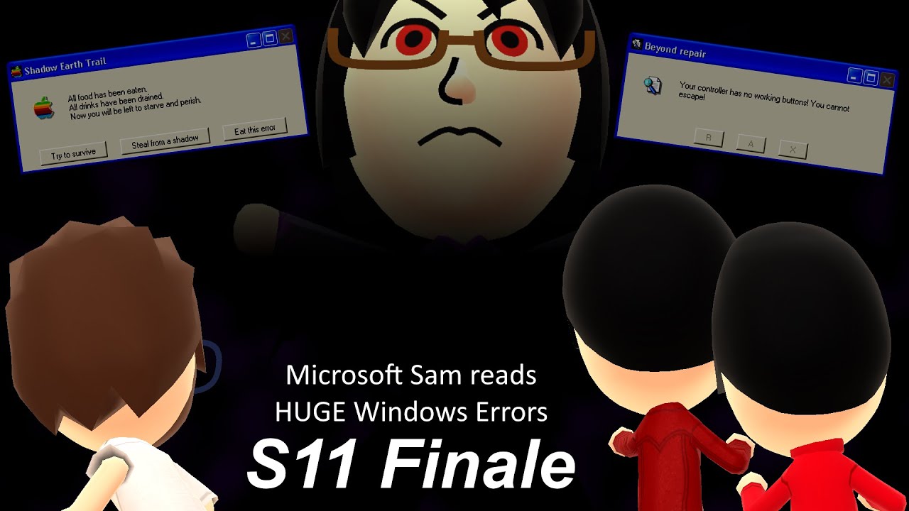 Microsoft Sam reads HUGE Windows Errors (S11 Finale) - YouTube
