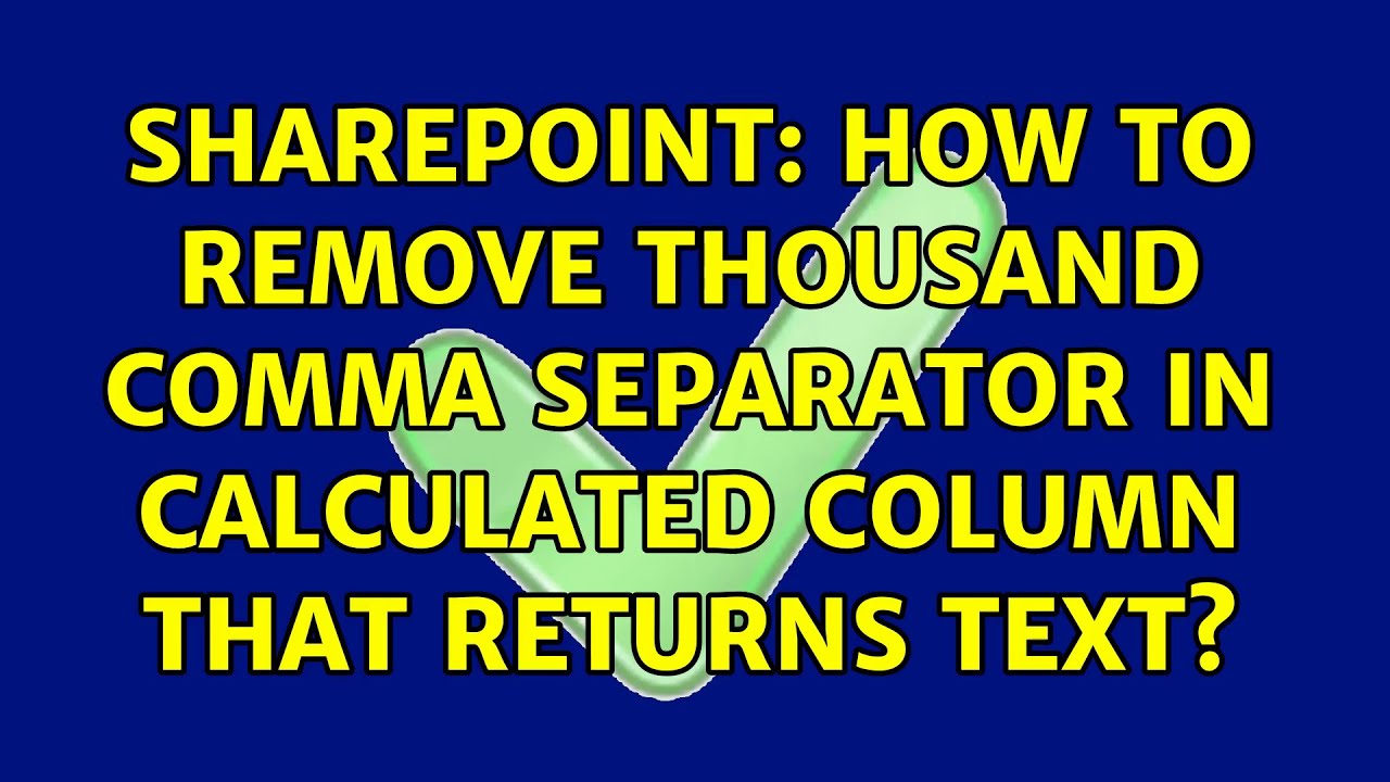 Sharepoint: How to remove thousand comma separator in calculated column ...