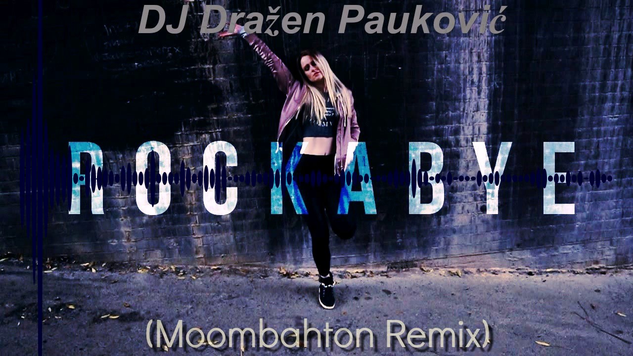 Clean Bandit feat. Sean Paul & Anne Marie - Rockabye (DJ Dražen ...