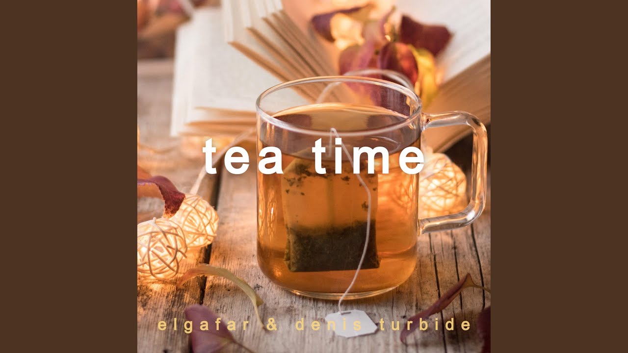 Tea Time - YouTube