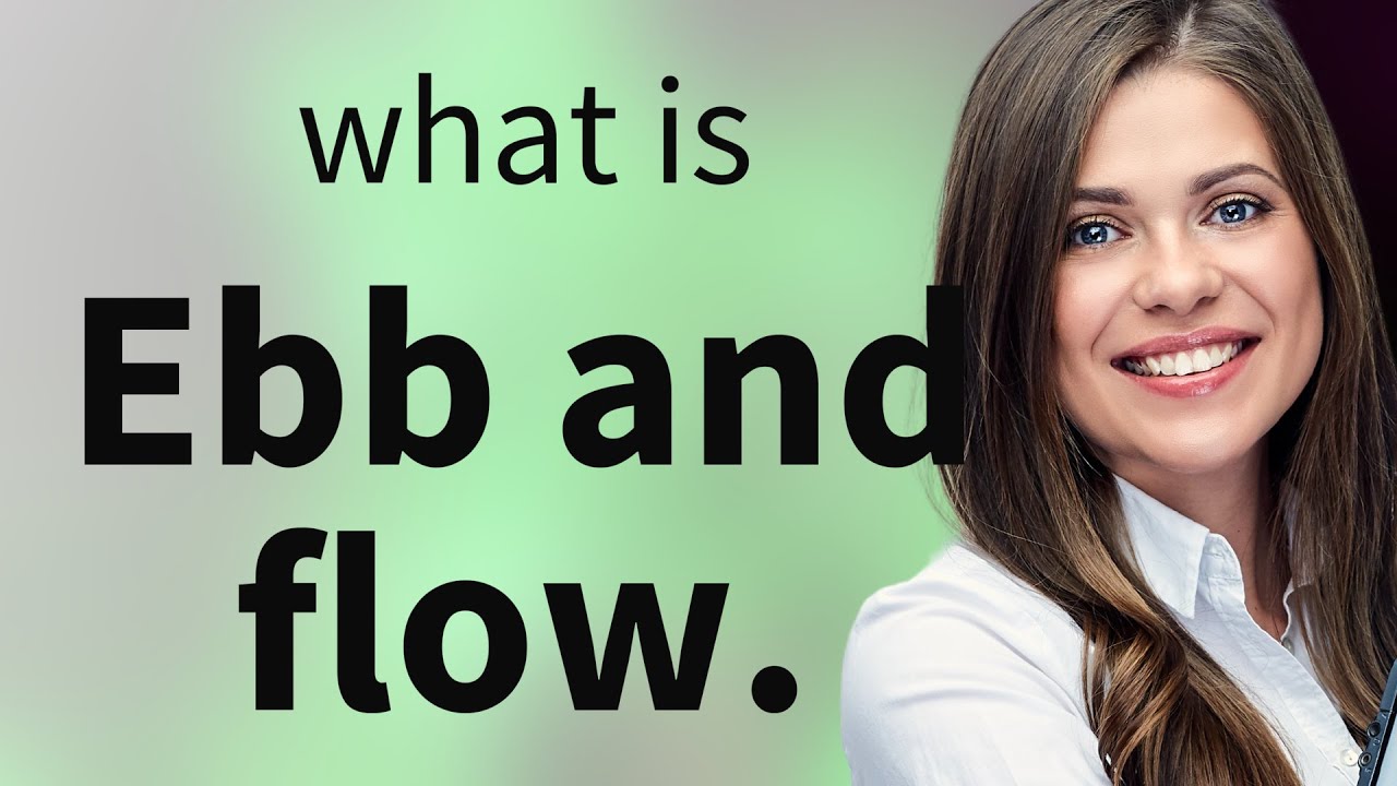 Understanding "Ebb and Flow": A Guide to Common English Phrases - YouTube
