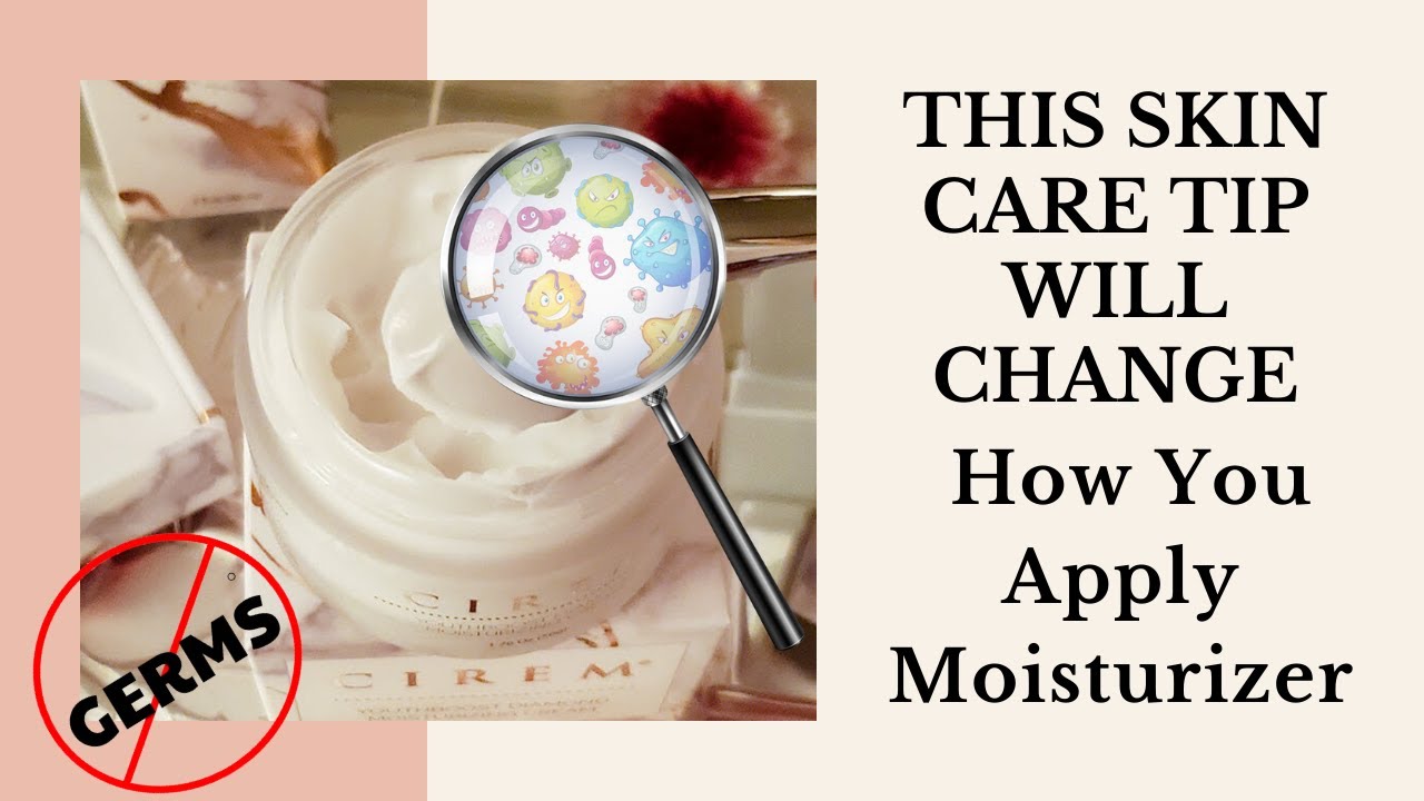 This Skin Care Tip Will Change The Way You Apply Moisturizer - YouTube