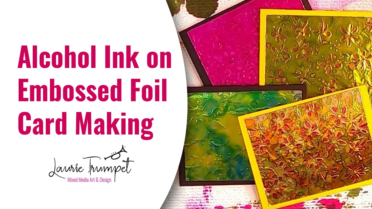 Alcohol Ink on Embossed Foil for Card Making - YouTube
