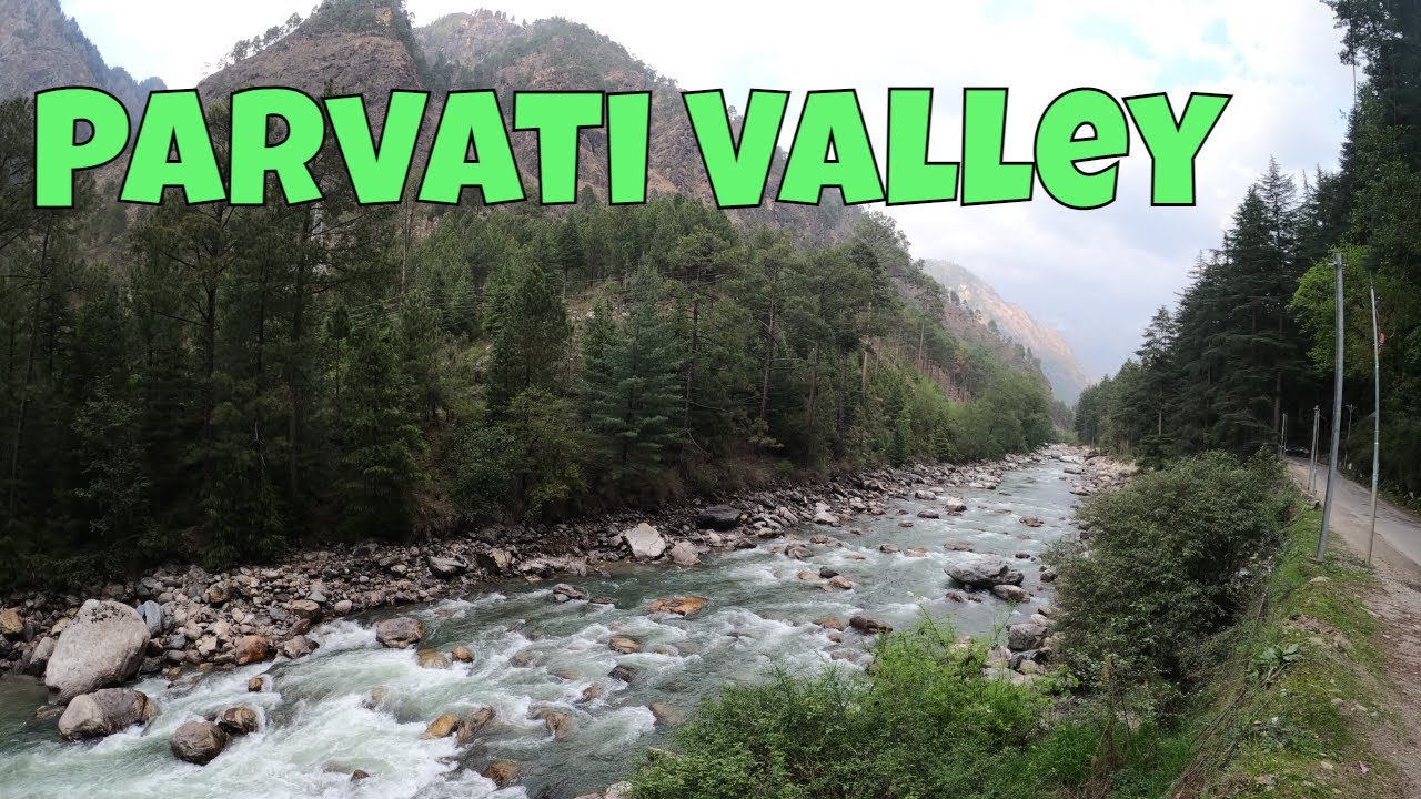 Parvati Valley: Road Trip to Parvati River in 2021 ( Eating Chat in ...