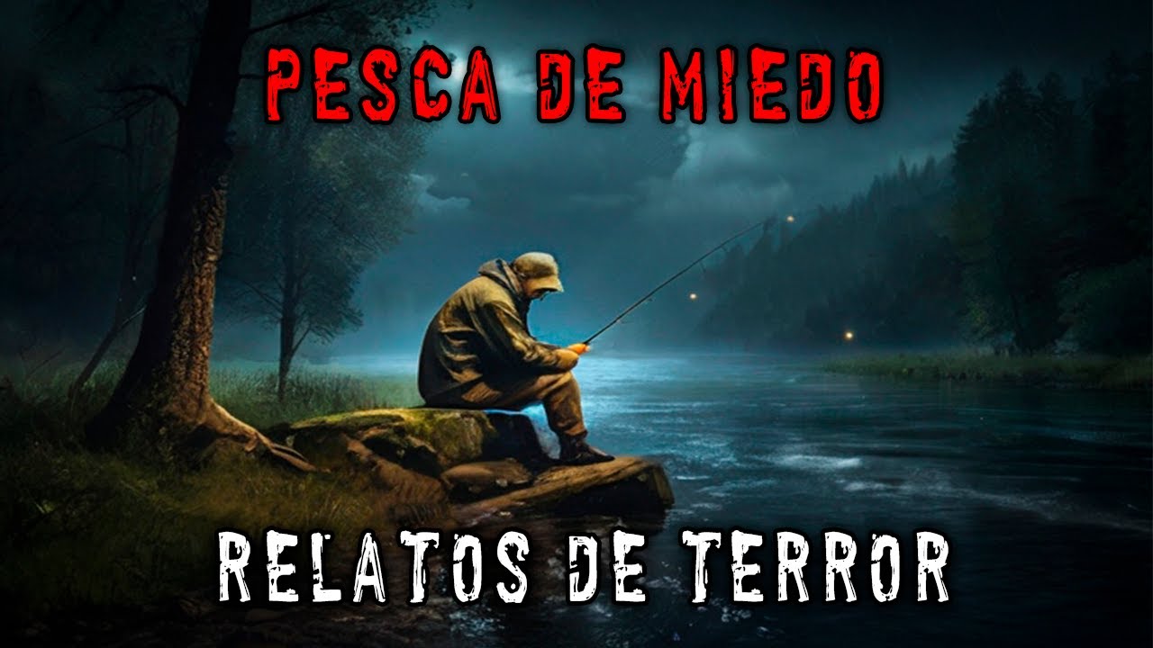 3 Espeluznantes Historias de Terror Sobre Pesca - YouTube