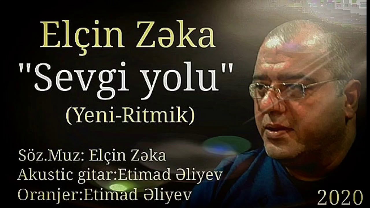 Elçin Zeka - Sevgi Yolu (2020 yeni) - YouTube