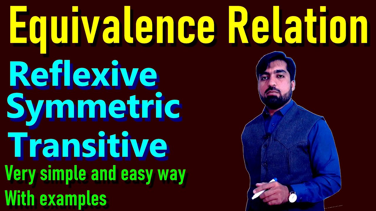 Equivalence Relation | Reflexive |Symmetric | Transitive - YouTube