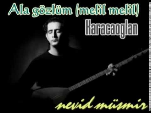 Nevid Müsmir-Ala Gözlüm Ben Bu İlden Gidersem, KARACAOĞLAN