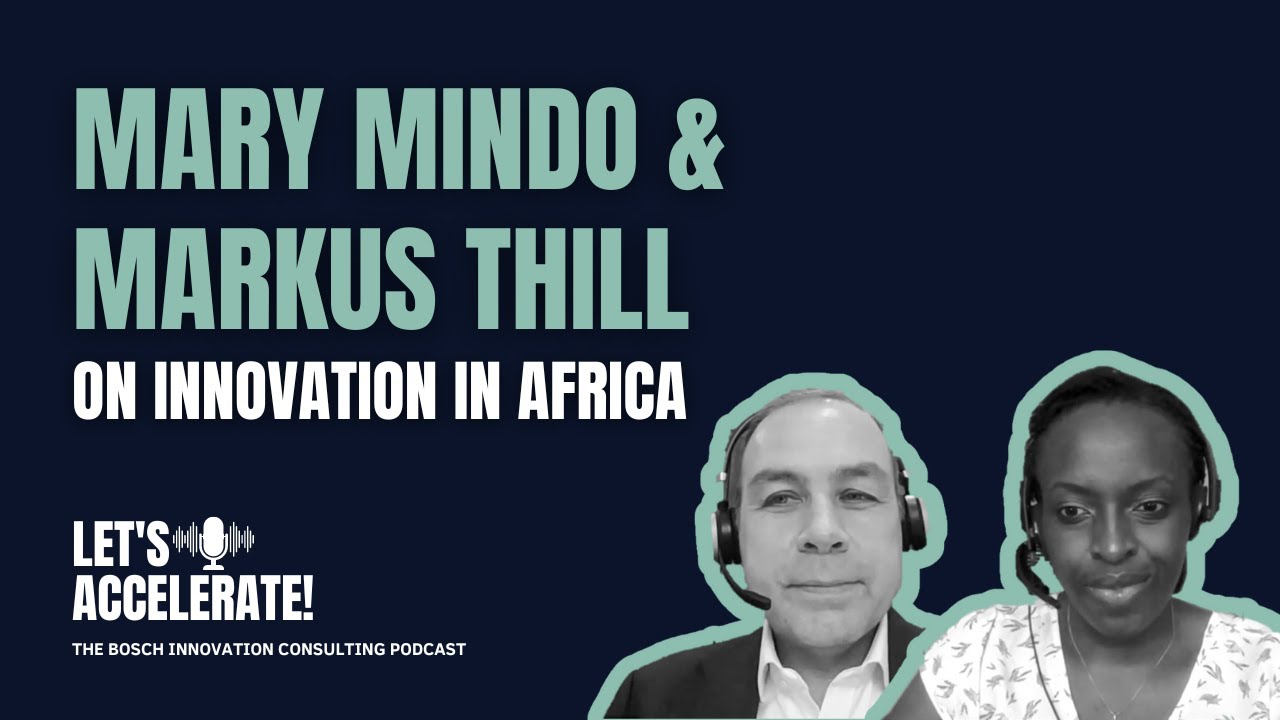 Mary Mindo and Markus Thill on innovation in Africa | Let's Accelerate ...