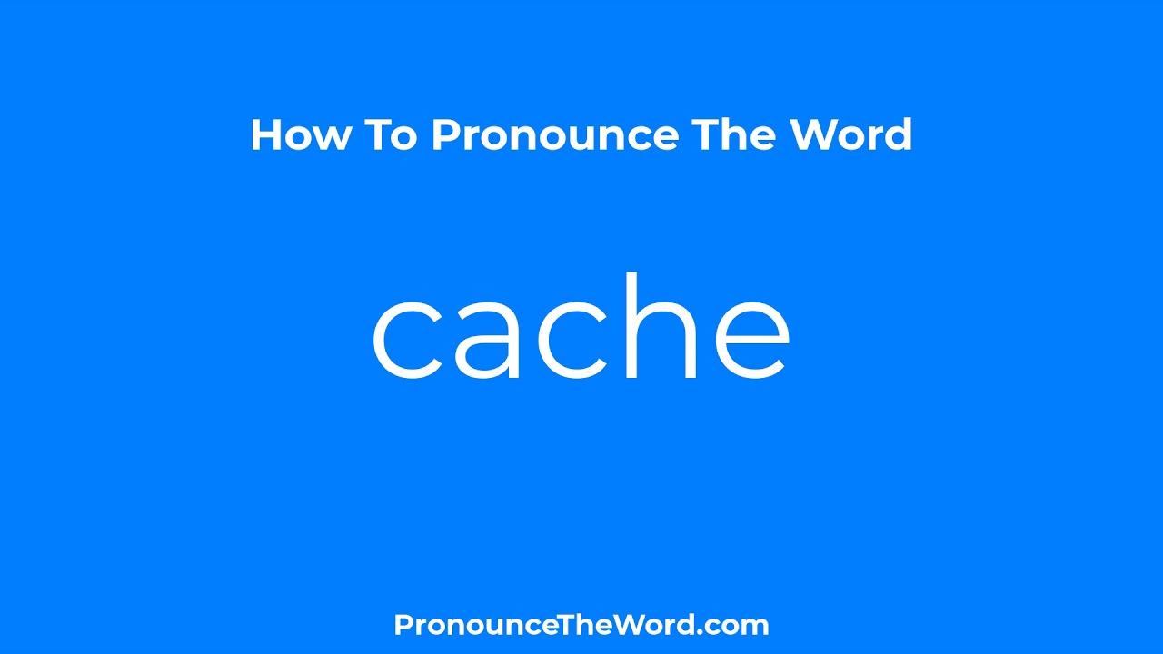 How To Say Cache | Pronounce Cache Like Native English Speakers ...