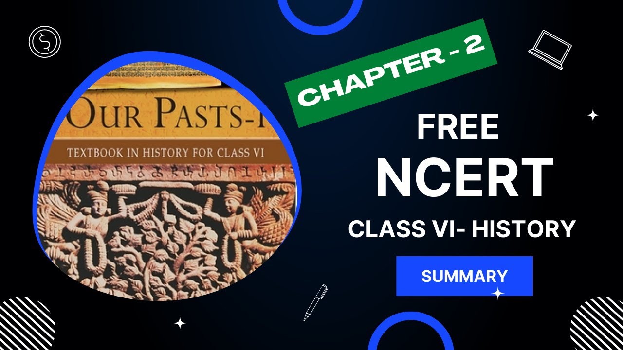 Class 6 - History - Chapter 2 (NCERT Summary) - YouTube