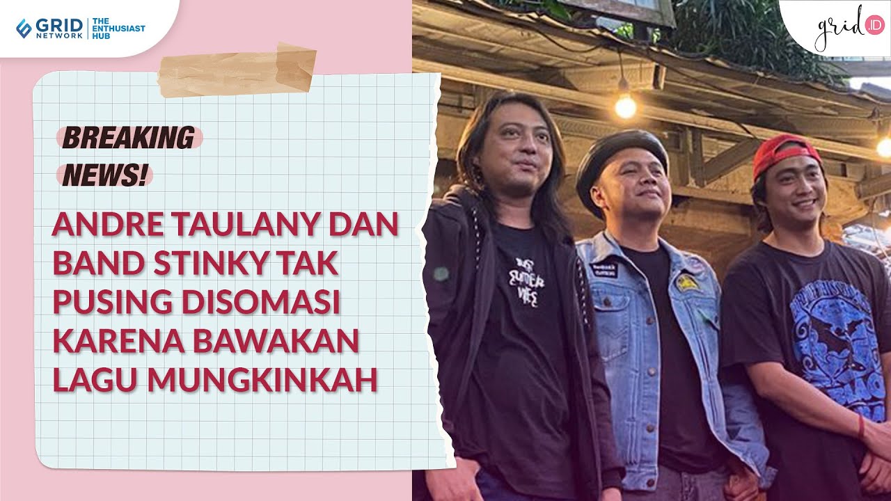 Disomasi Karena Lagu Mungkinkah, ANDRE TAULANY Dan STINKY Tak Ambil ...