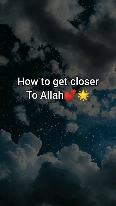 How To Get Closer To ALLAH💕🌟 #shorts #allah #asmaislamicvoice # ...