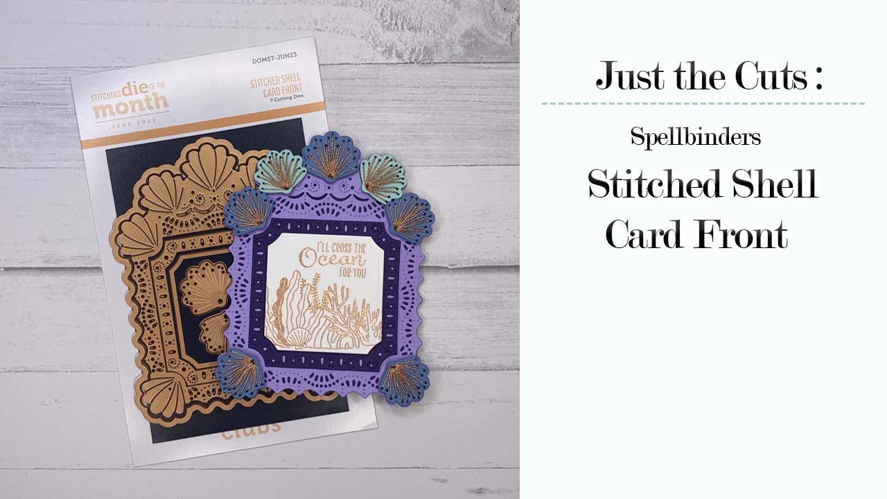 Just the Cuts | Stitched Shell Card Front - Spellbinders (June 2023 ...