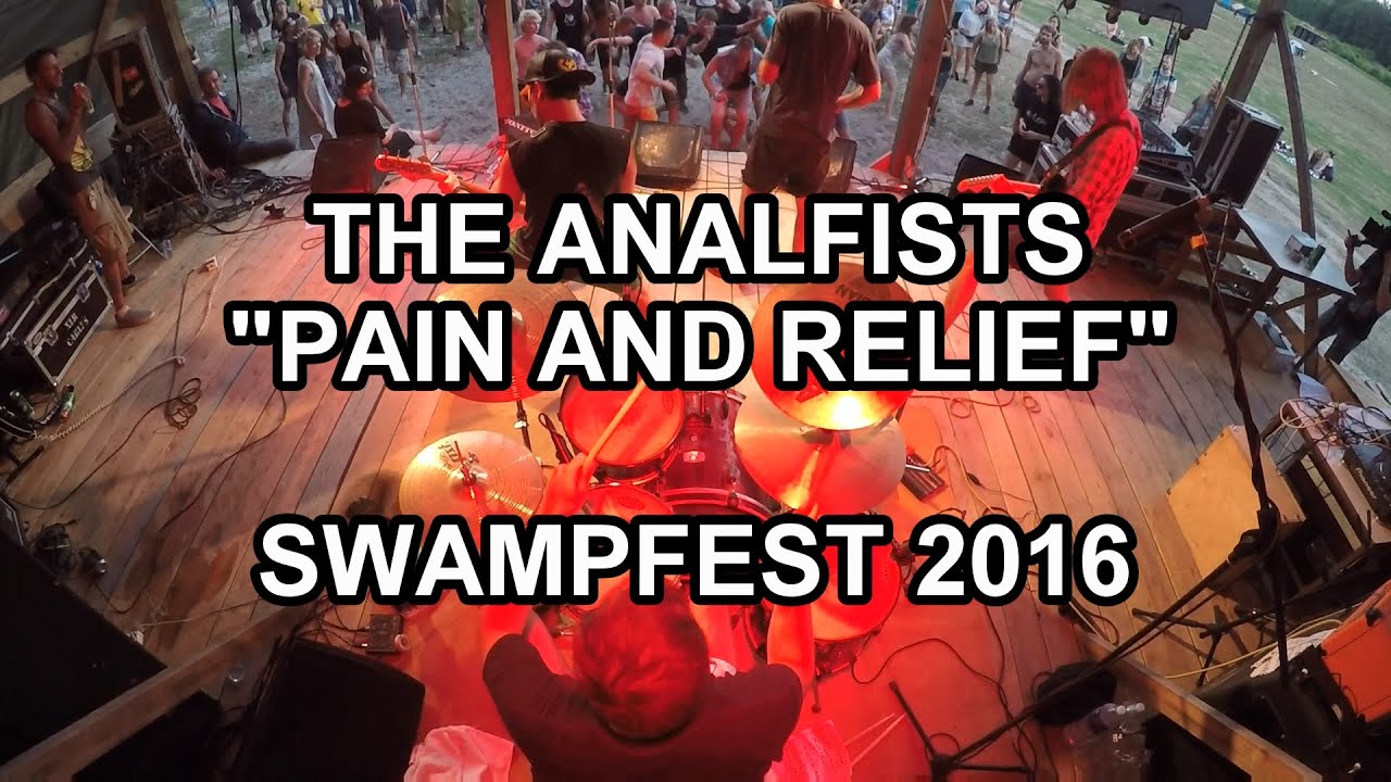 THE ANALFISTS #3 Pain And Relief @ Swampfest 2016 - YouTube