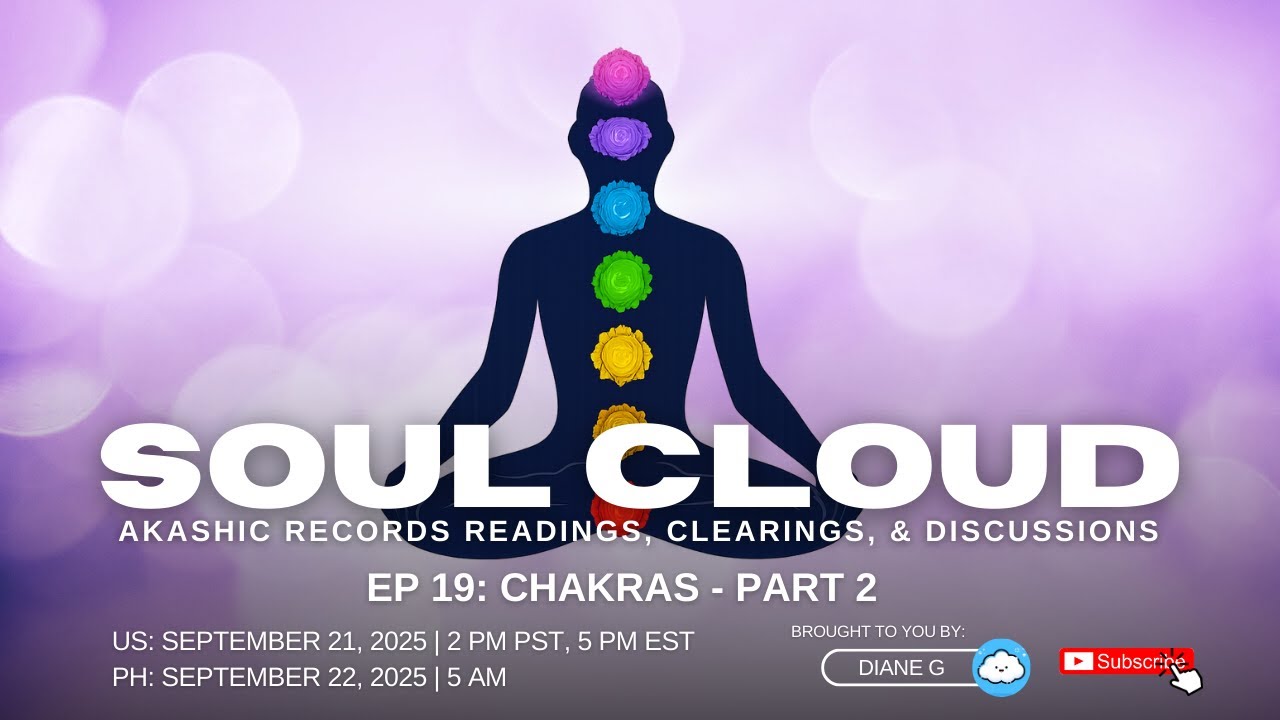 CHAKRAS - PART 2 | Akashic Records Readings and Energy Clearings - SOUL CLOUD - [EP 19] - YouTube