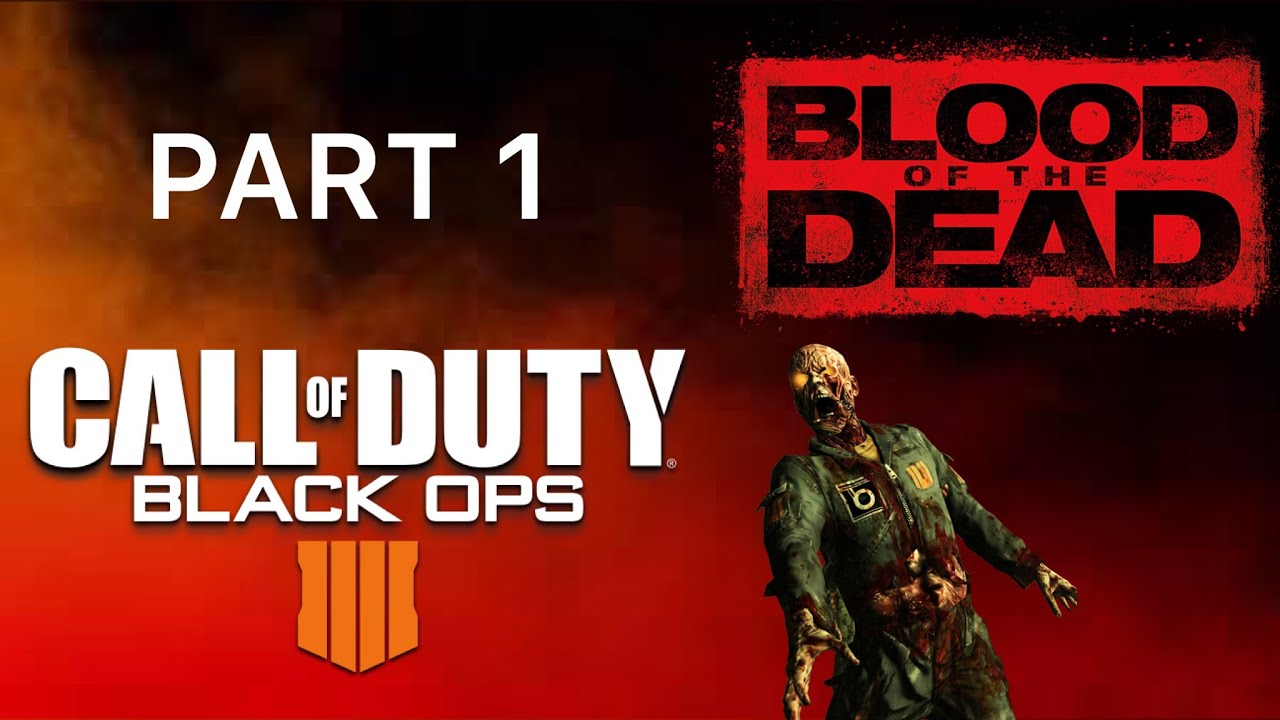BLOOD OF THE DEAD P1 | Call of Duty Black Ops 4 Zombies - YouTube