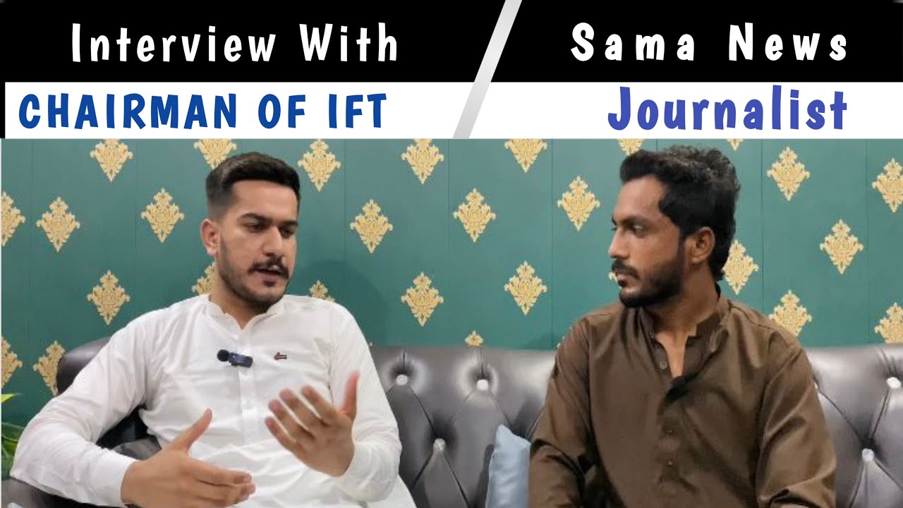 IFT Chairman’s Interview With Sama😱News Channel😎 - YouTube