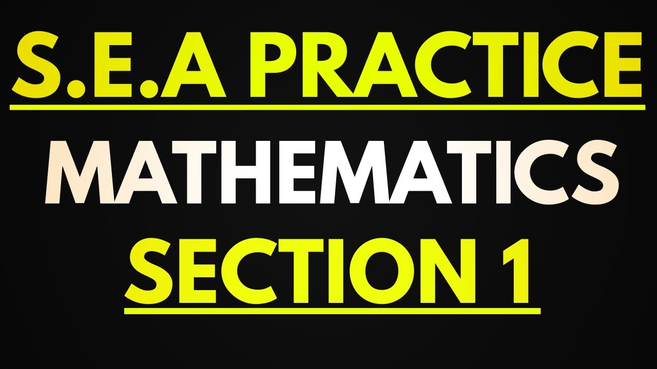 SEA 2023 Mathematics Practice - Section 1 - YouTube