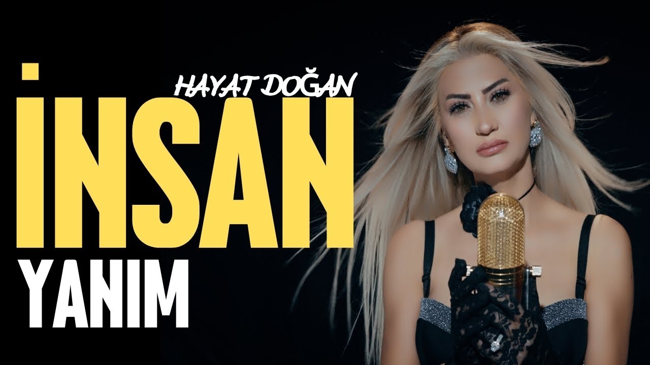 Hayat Doğan - İnsan Yanım | Duygularınıza Dokunan Şarkı - YouTube