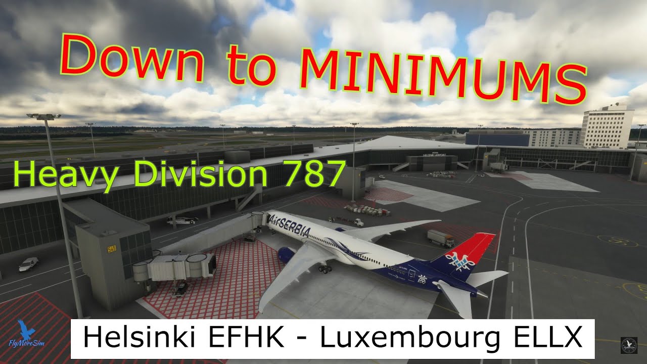 Is it getting better Heavy Division 787, Helsinki to Luxemburg MSFS ...