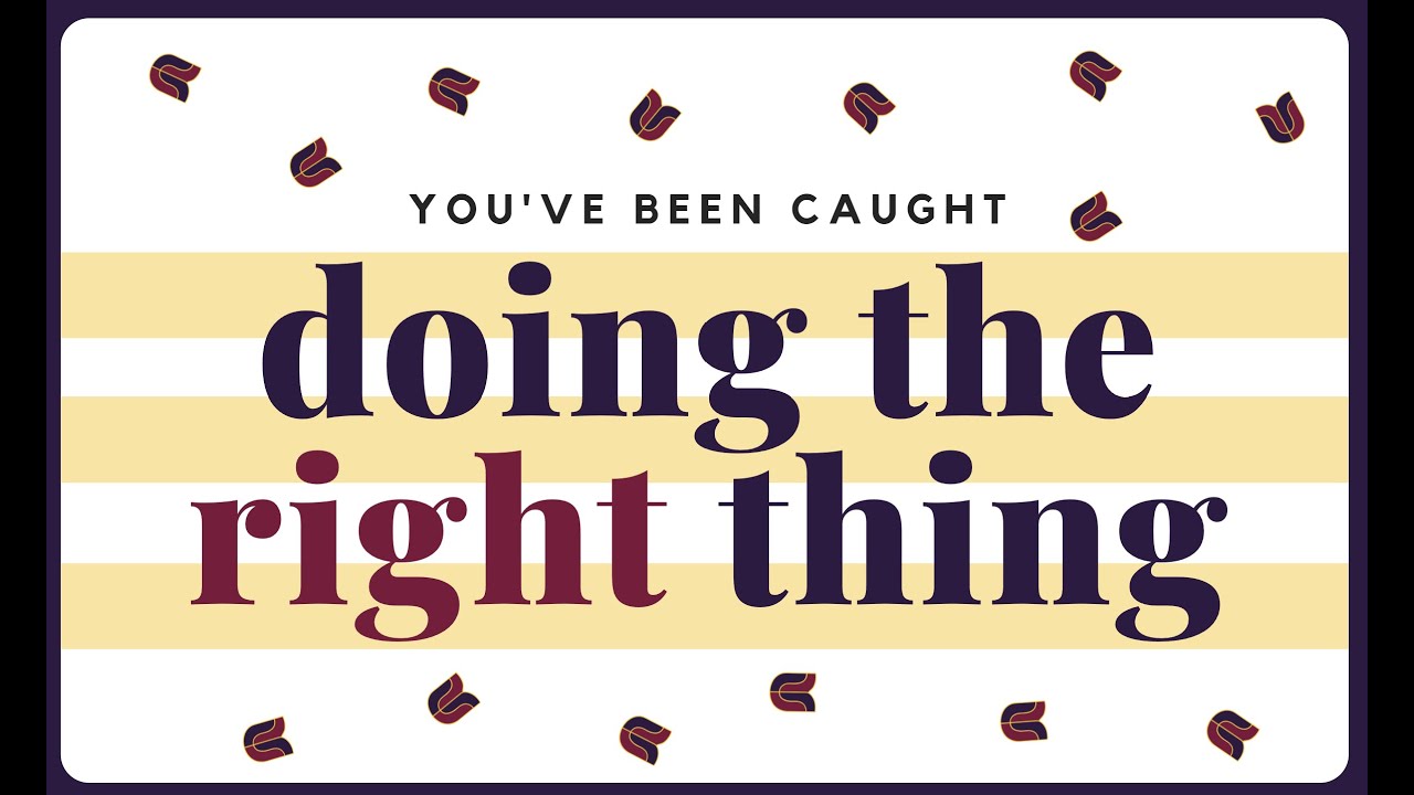 Launch Video: Caught Doing The Right Thing - YouTube