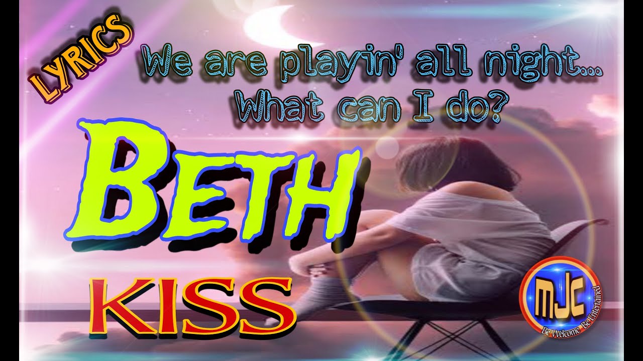 Beth Lyrics - YouTube